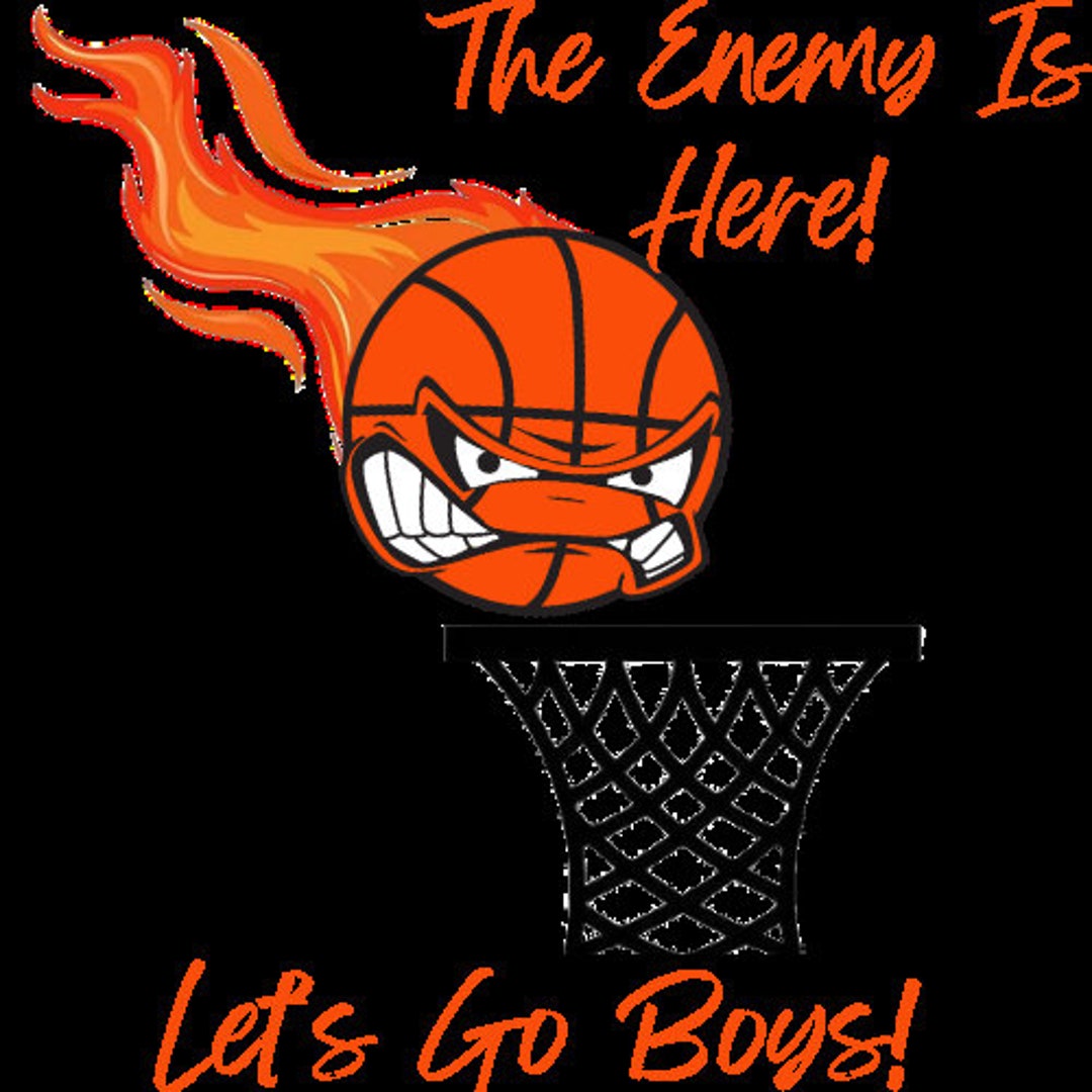 Basketball Svg, Let's Go Boys Png, Angry Basketball Svg, the Enemy is ...