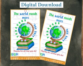 The World Needs More Teachers Like You Printable Tag for Teacher ...
