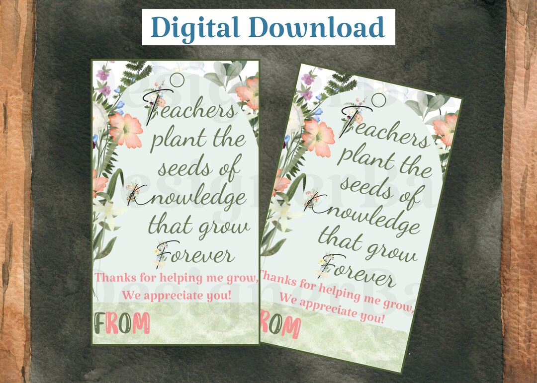 Teachers Plant the Seeds of Knowledge That Grow Forever Thank You Tag ...
