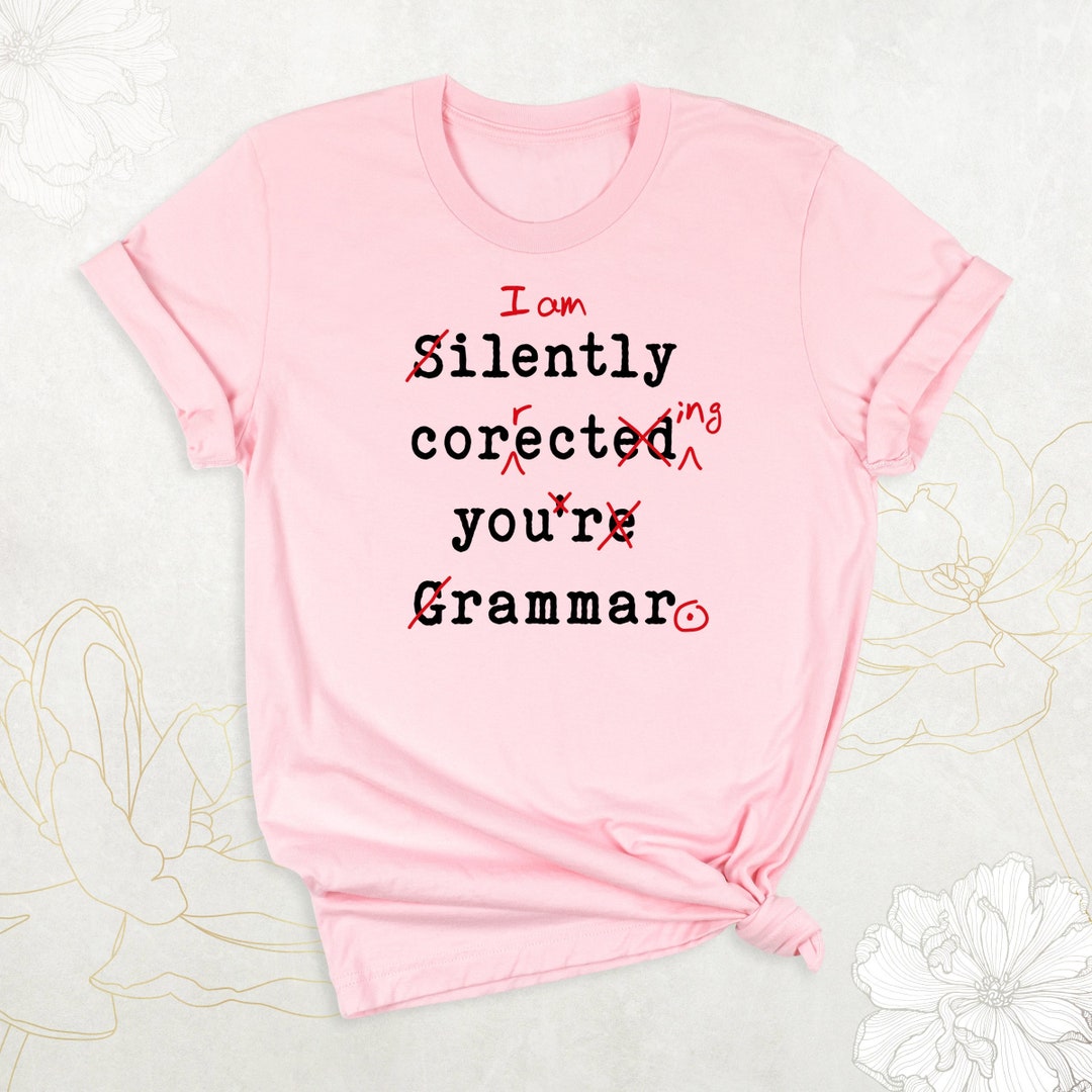 Funny Grammar Shirt, Sarcastic Shirt, Funny Saying Shirt, Teacher Shirt ...