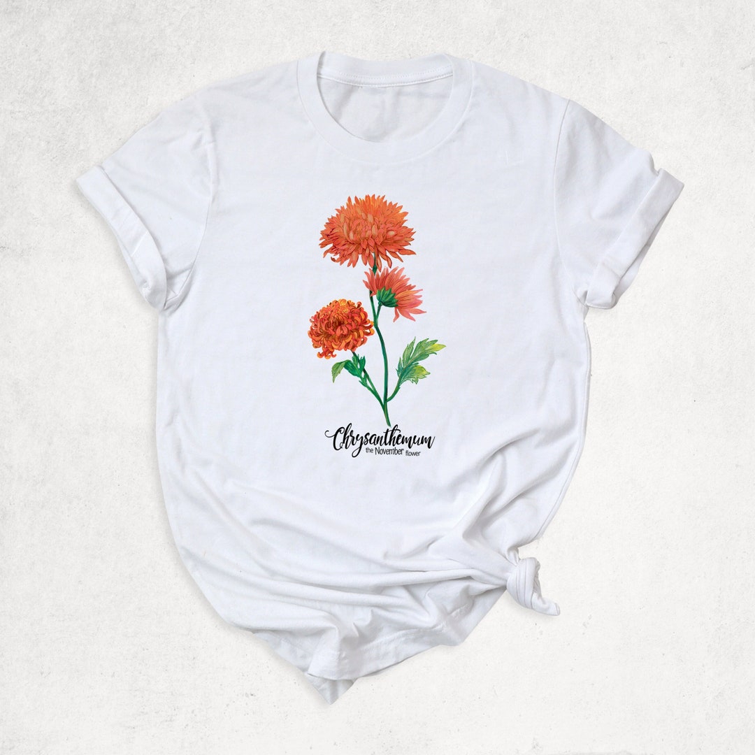 November Birth Flower Shirt Chrysanthemum Shirt Flower - Etsy