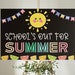 School's Out for Summer Printable, Last Day of School, Summer Sign, End ...