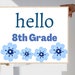 Hello 8th Grade Sign, First Day of Eighth Grade Girl Sign, Printable ...