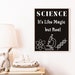 Science Posters, Science Classroom Decor, Science It's Like Magic but ...