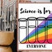Science is for Everyone Digital Download Pride Print Science - Etsy