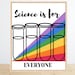 Science is for Everyone Digital Download Pride Print Science - Etsy
