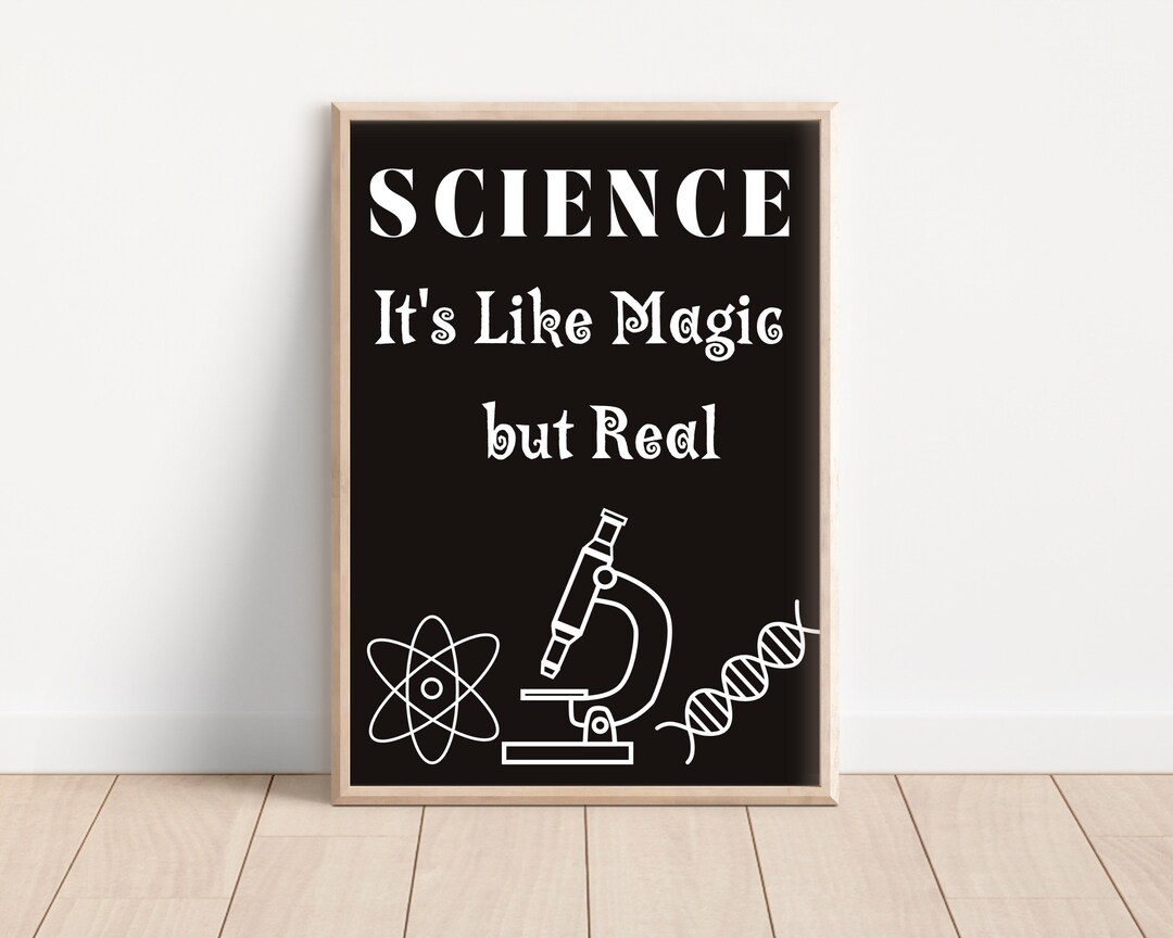 Science Posters, Science Classroom Decor, Science It's Like Magic but ...