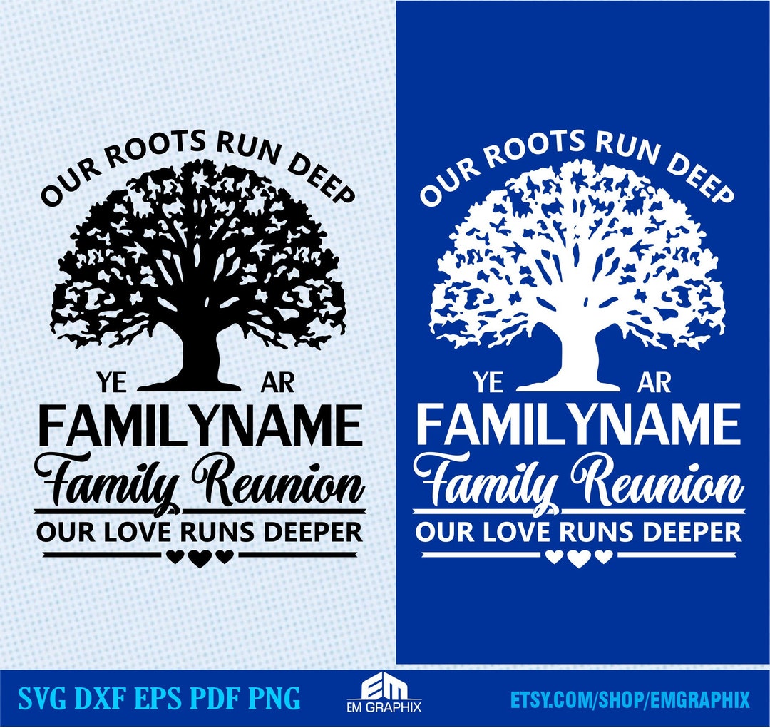 Family Reunion Svg, Our Roots Run Deep, Customizable Family Shirt ...