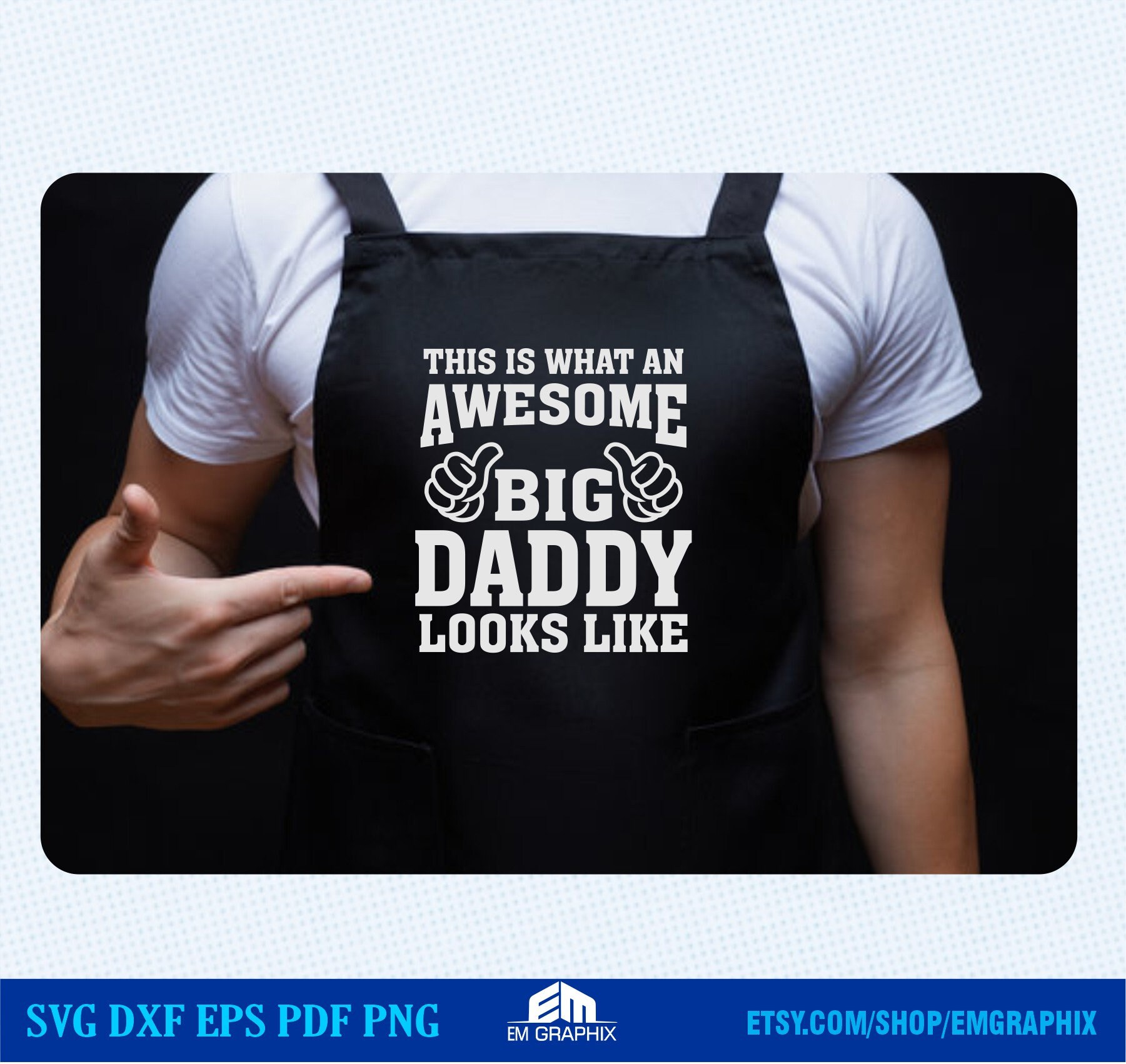 This is What an Awesome Big Daddy Looks Like SVG Design, Sayings Cut ...