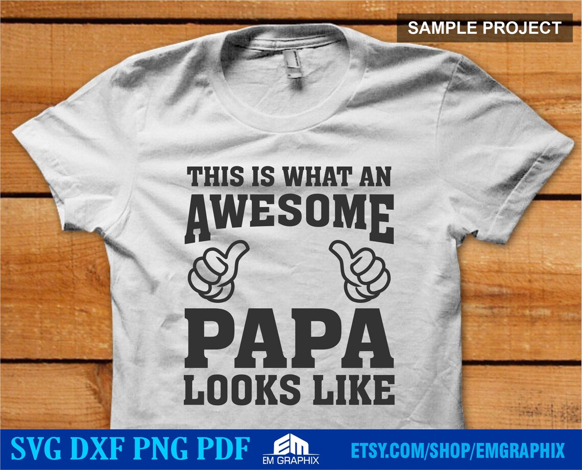 This is What an Awesome Papa Looks Like SVG, Papa Quote Svg, Papa T ...