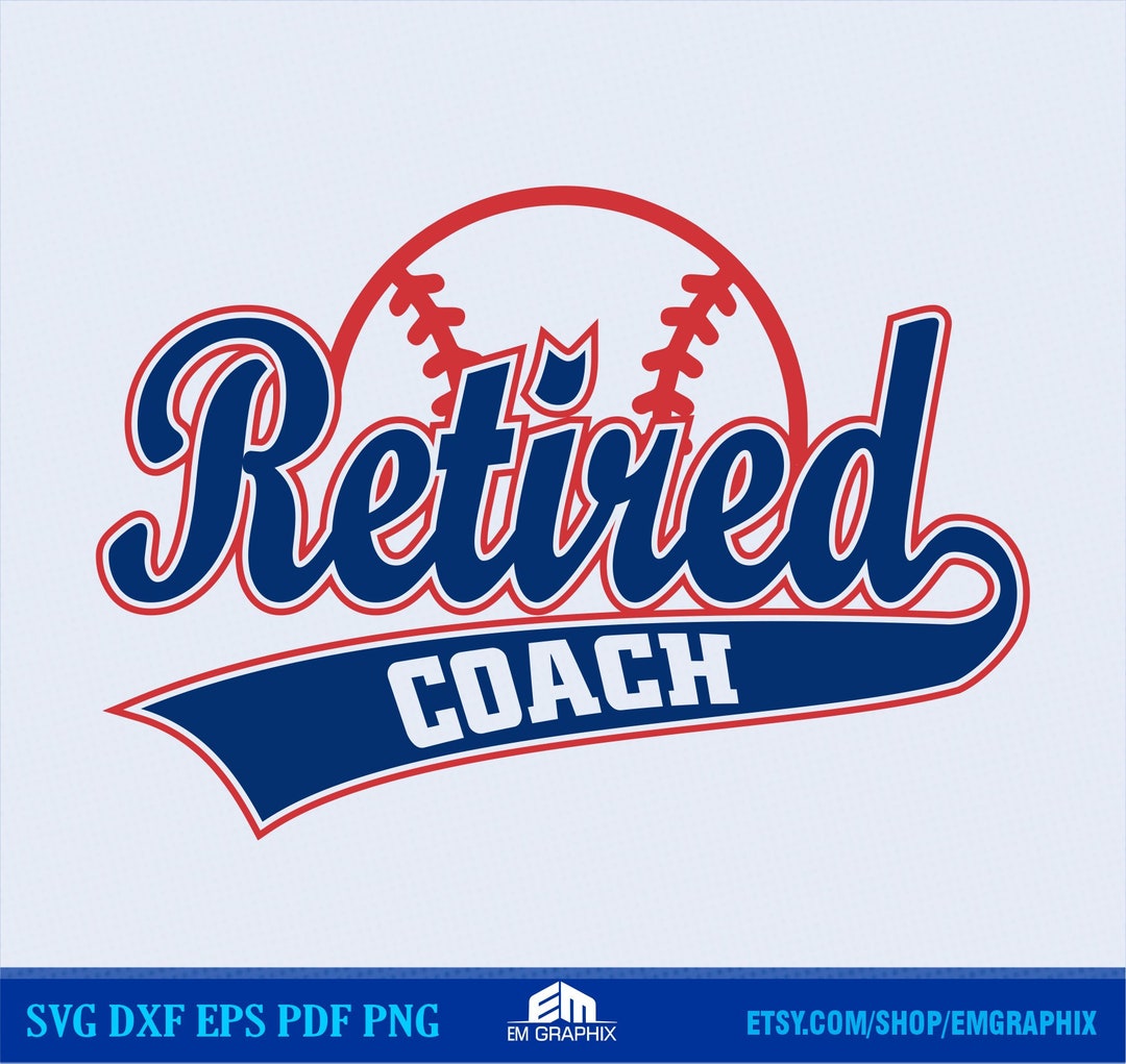 Retired Baseball Coach SVG | Retirement Svg | Retired 2024 Svg ...