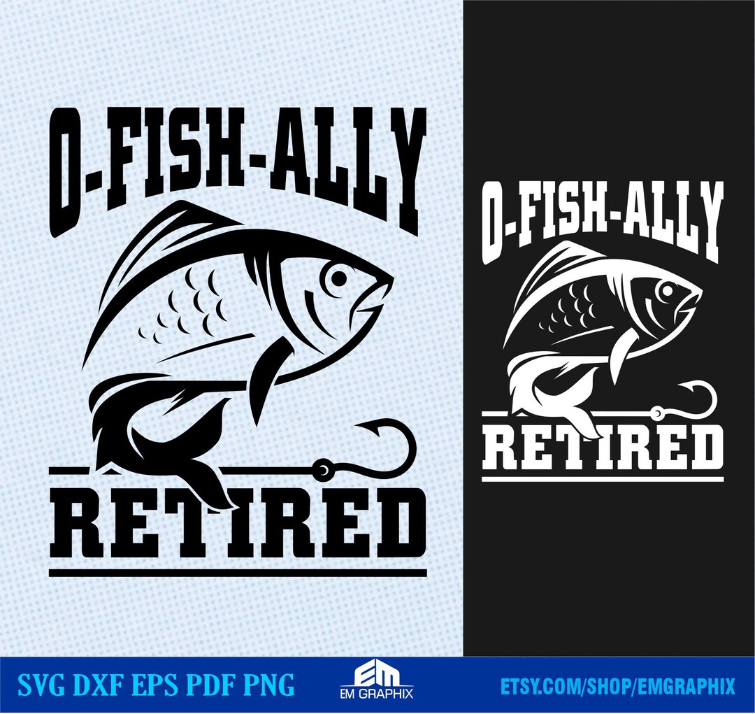 O Fish Ally Retired SVG: Fishing Retirement Design (digital Download ...