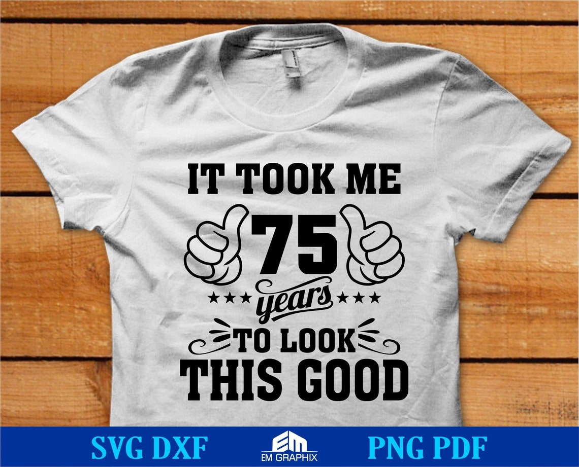 75 Years Old Birthday Shirt 75th Birthday Vinyl T-shirt - Etsy
