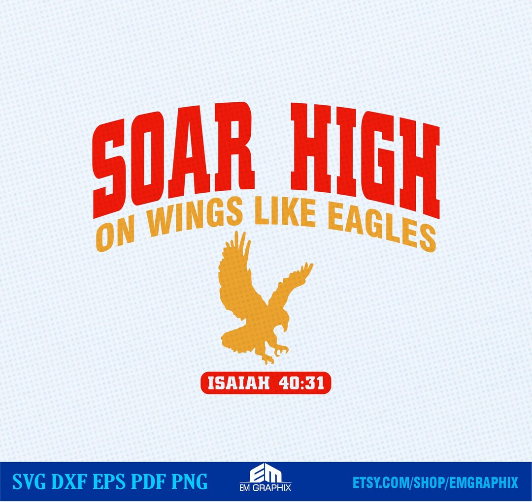 Isaiah 40:31 Soar High Eagle Christian Shirt Design (SVG, DXF, PNG) - Etsy