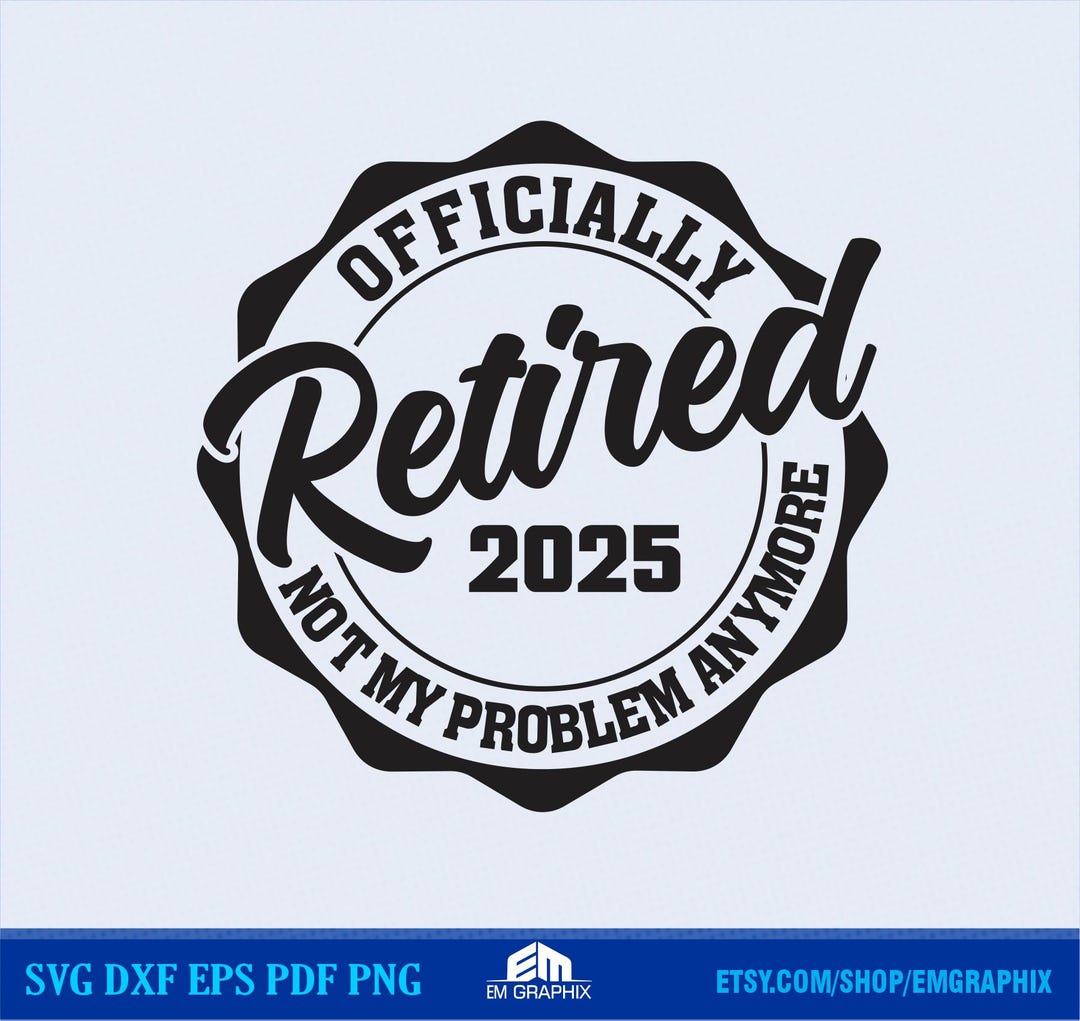 Officially Retired SVG | Retirement Svg | Retired 2025 Svg | Retired ...