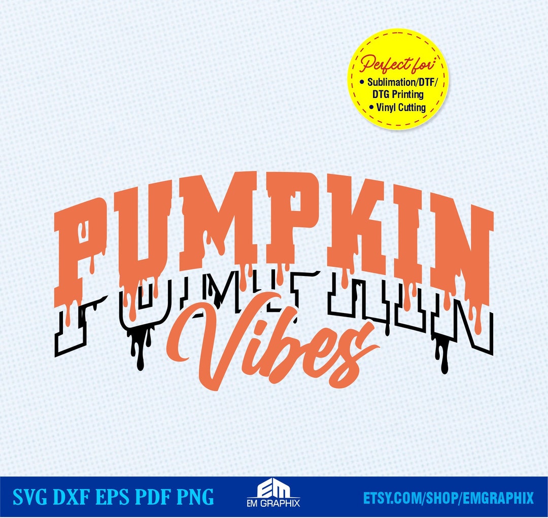 Pumpkin Vibes SVG, Dripping Pumpkin Word Typography, Varsity Graphics ...