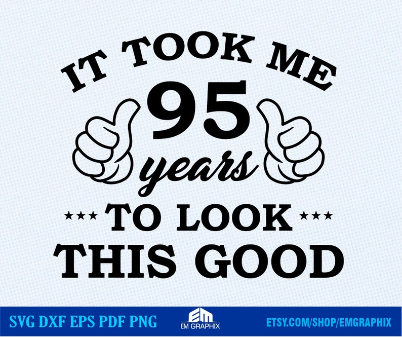 95th Birthday SVG Design 95 Years Old Birthday Shirt It - Etsy