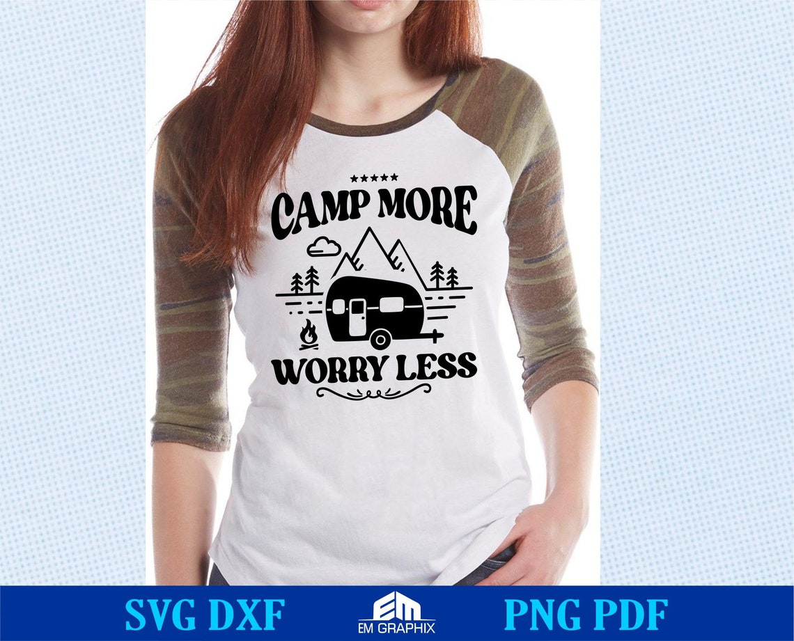 Camp More Worry Less Svg Camper Svg Png Mountains Svg - Etsy