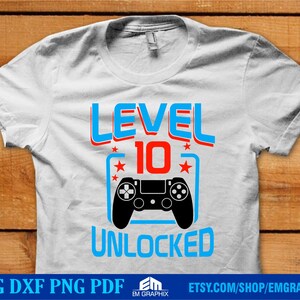 Level 10 Unlocked Svg Png Dxf, Video Game Theme Birthday Svg, Birthday ...