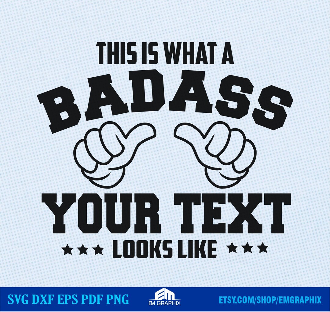 This is What a Badass SVG | This is What a Badass Looks Like | This is ...