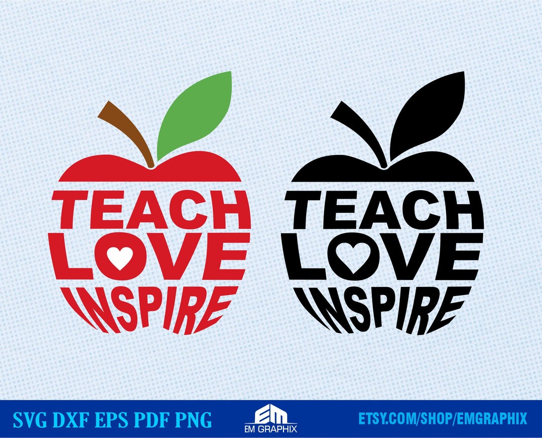 Teach Love Inspire Svg| Apple, Teacher Svg| Teach, Teacher Life Svg ...
