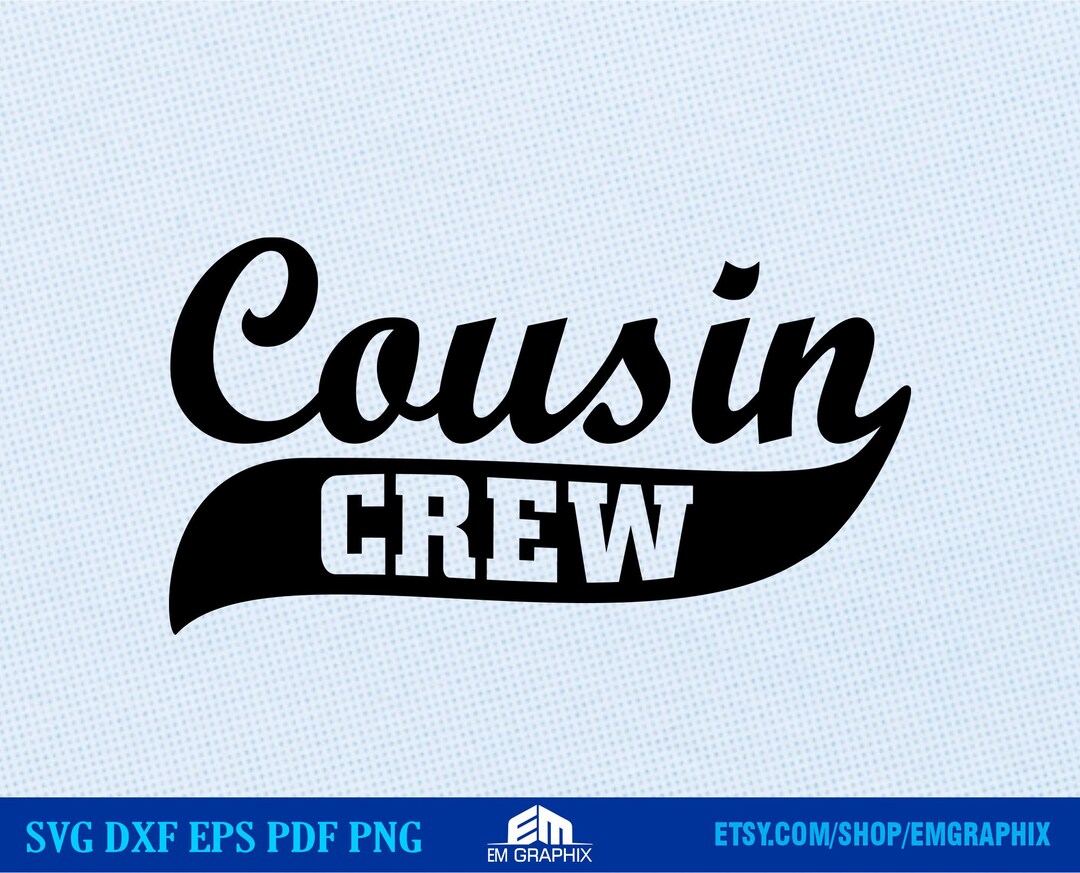 Cousin Crew Svg, Team Cousin Svg - Dxf Eps Png PDF Crafting Files for ...
