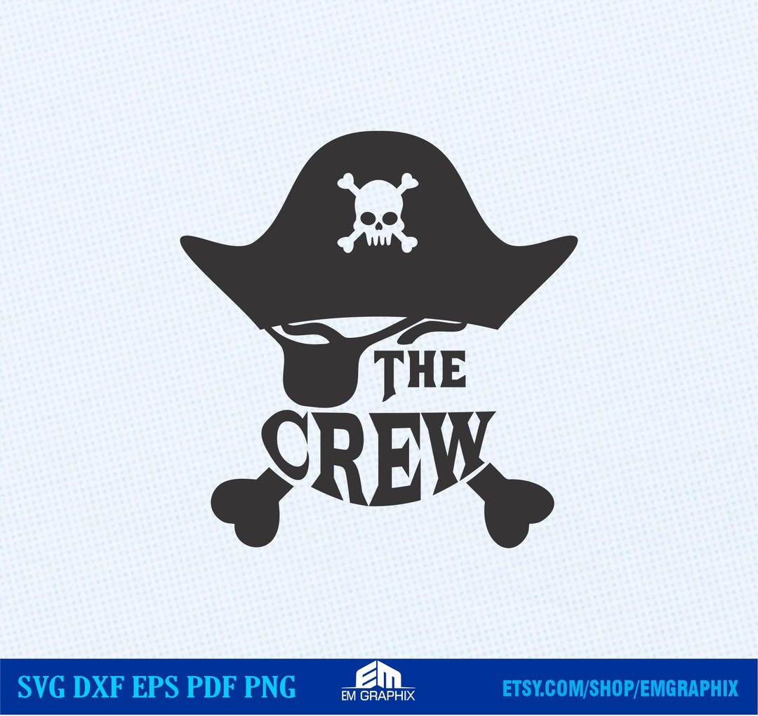 The Crew SVG | Pirate Crew Graphics Svg Dxf EP Png Files for Cricut ...