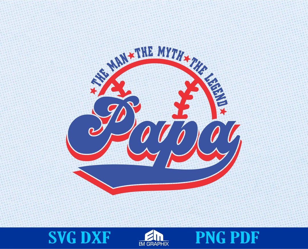 Baseball Papa Svg, Papa the Man the Myth the Legend Svg, Papa Quotes ...