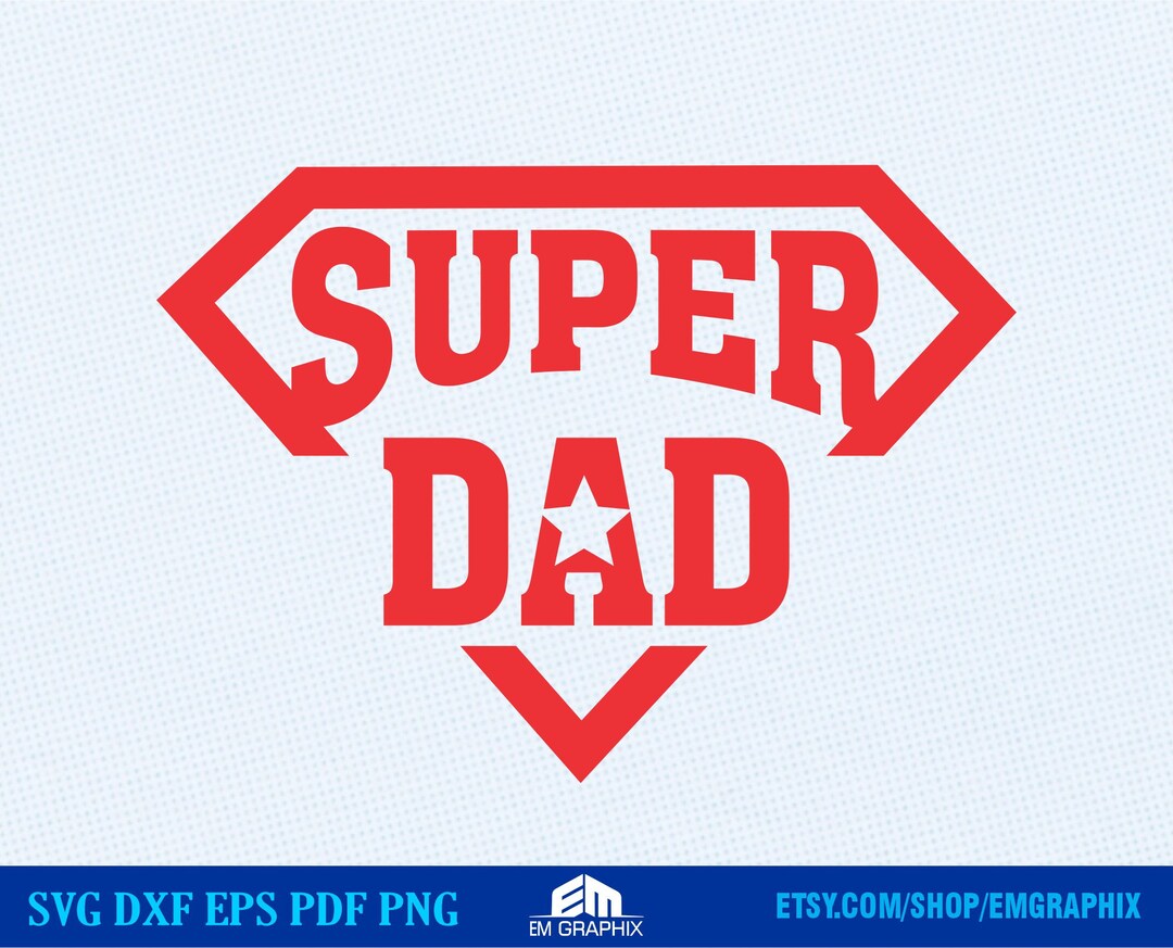 Father's Day SVG Super Dad, Super Dad SVG | Super Daddy Silhouette ...