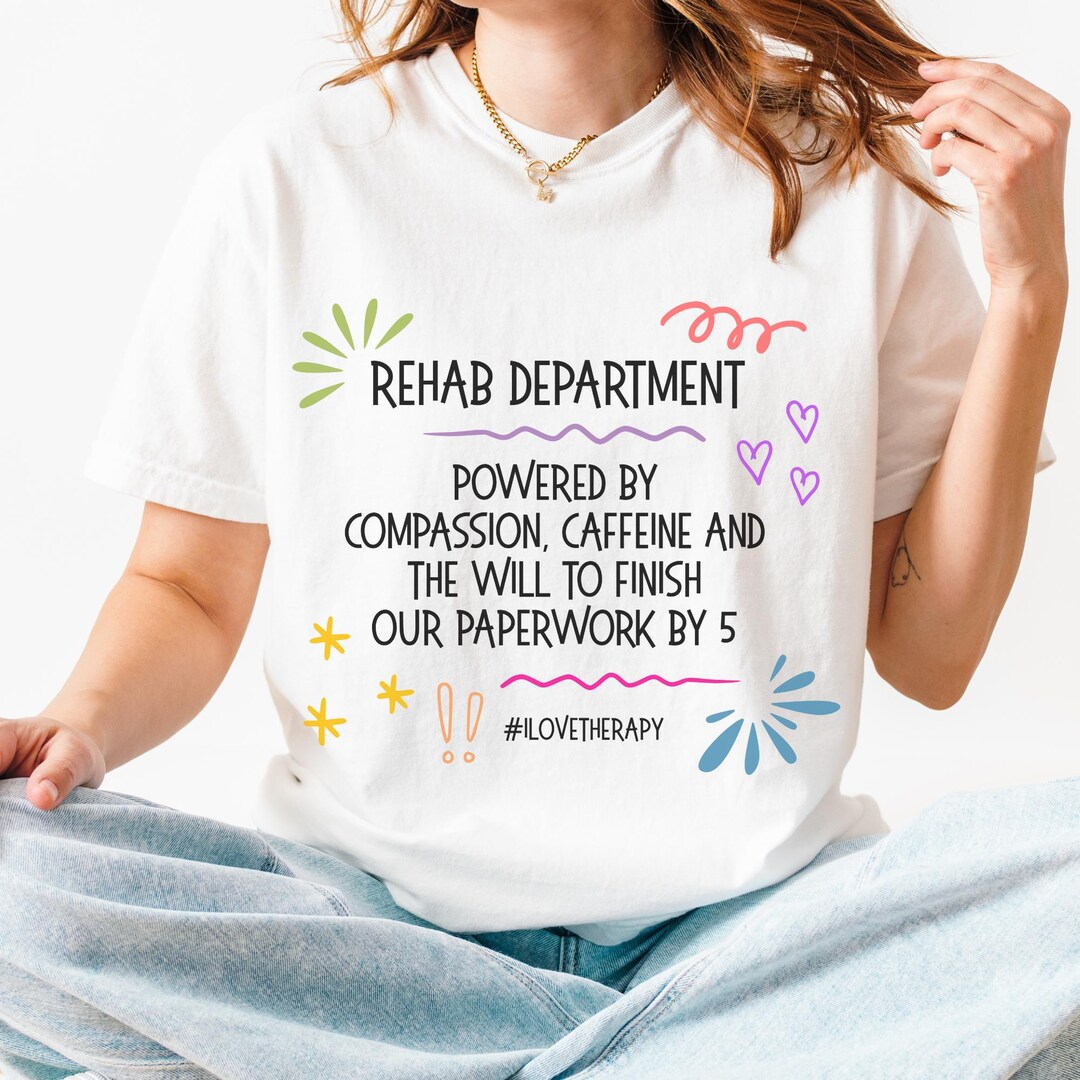 Funny Rehab Therapist Shirt, OT PT SLP Team Tee, Rehab Director T-shirt ...