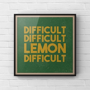Difficult Lemon Difficult Retro-style Print | the Thick of It Poster ...