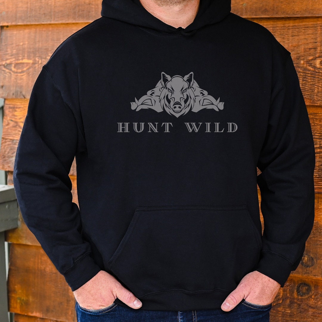 Hunt Wild Hooded Sweatshirt, Hunting Hoodie, Boar Hunter, Wild Boar ...