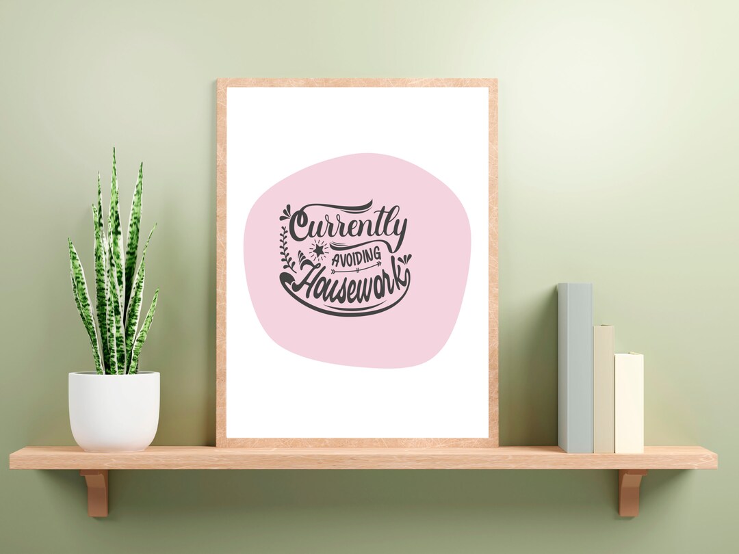Avoiding Housework Funny Wall Art, Inspirational Printable PDF Quote ...