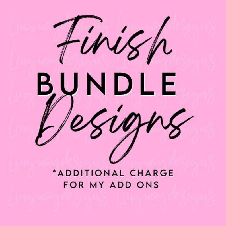 Finish Bundle Designs Add On - Etsy