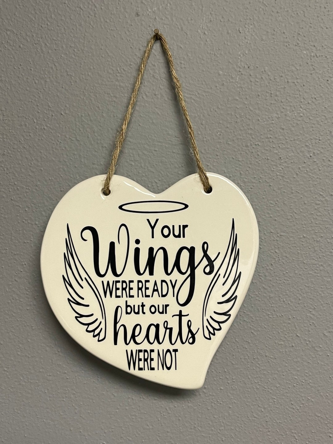 Your Wings Were Ready but Our Hearts Were Not Ceramic Memorial Heart - Etsy