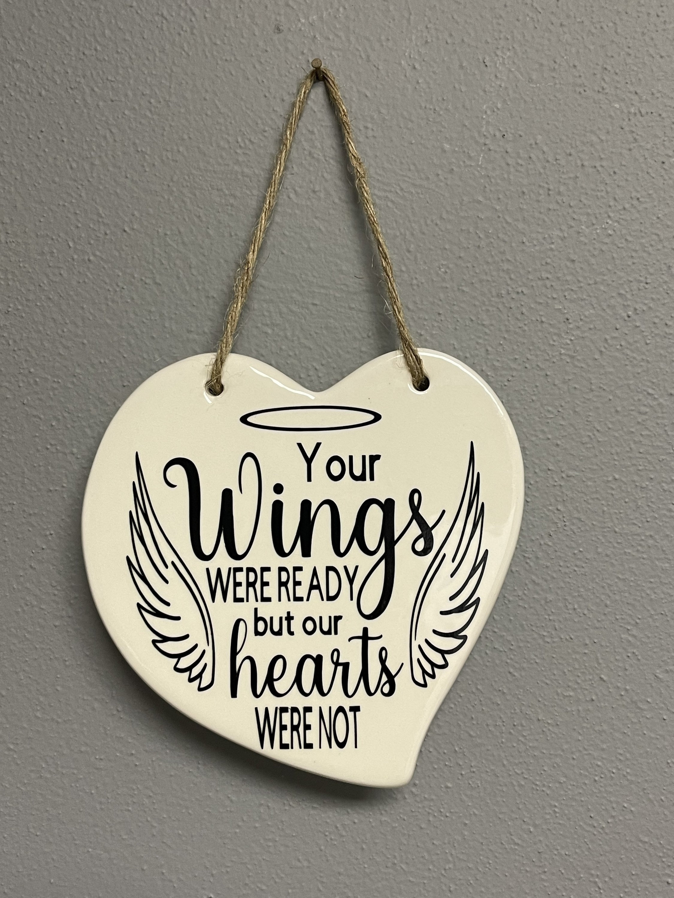 Your Wings Were Ready but Our Hearts Were Not Ceramic Memorial Heart - Etsy