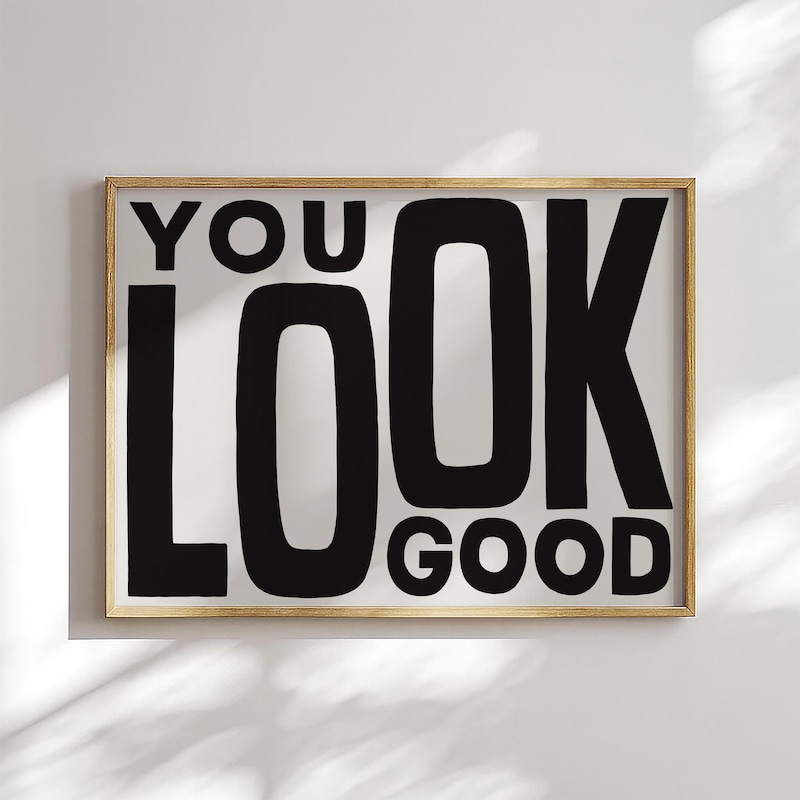 You Look Good Print - Etsy