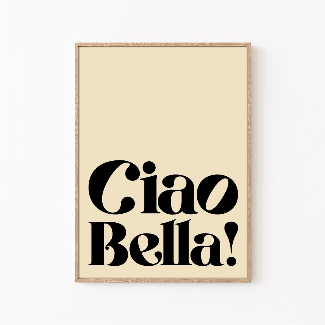 Ciao Bella Poster, Ciao Bella Quote, Black Colour Print, Typography ...
