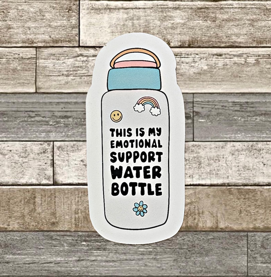 Emotional Support Water Bottle Vinyl Sticker - Etsy