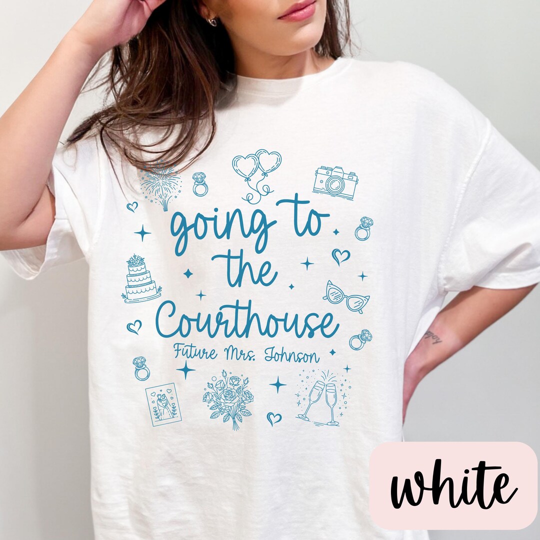 Going to the Courthouse Bride to Be Elopement Shirt, Funny Bride Shirt ...