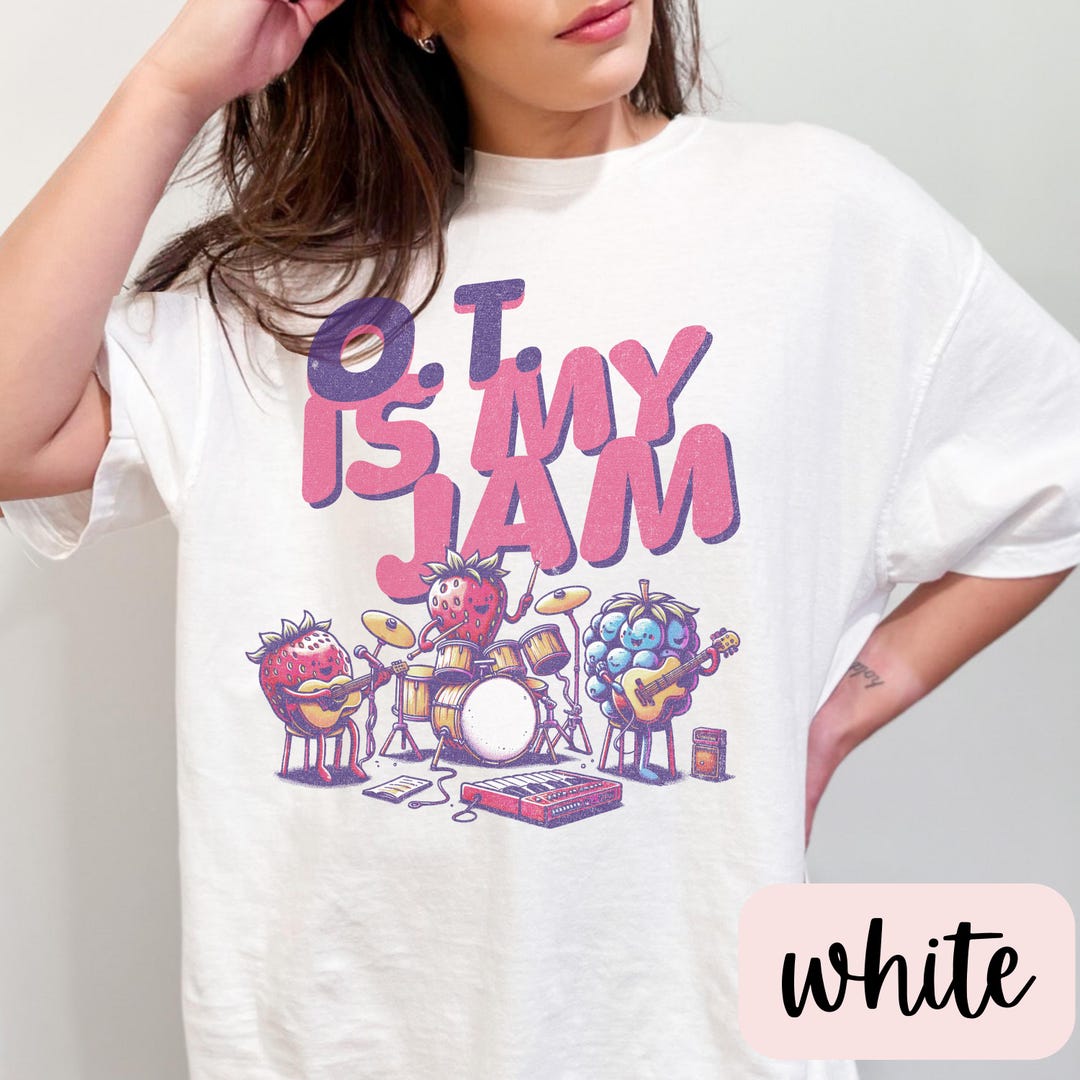 OT is My Jam Shirt,ot Shirt, Occupational Therapy Shirt, Occupational ...