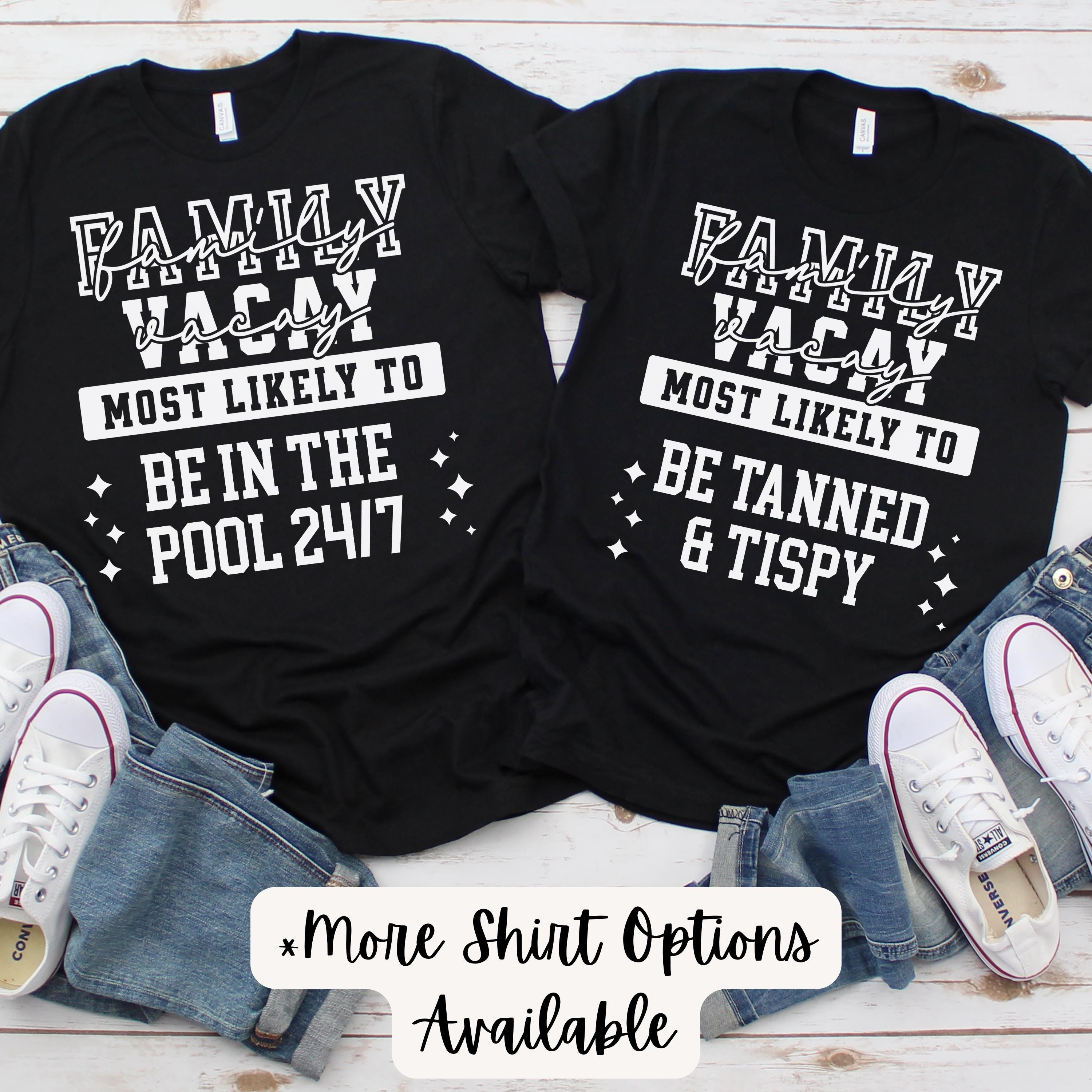 Custom Most Likely to Family Vacation Shirts, Matching Family Vacay ...