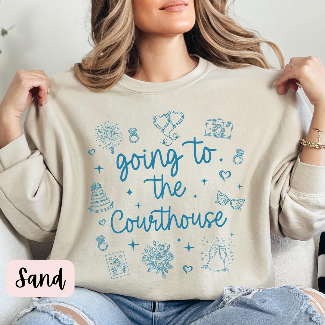 Going to the Courthouse Bride to Be Elopement Sweatshirt,funny Bride ...