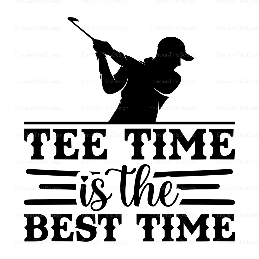 Tee Time is the Best Time SVG | Funny Golfer PNG | Golf Humor Digital Download | Golfing and Tea ...