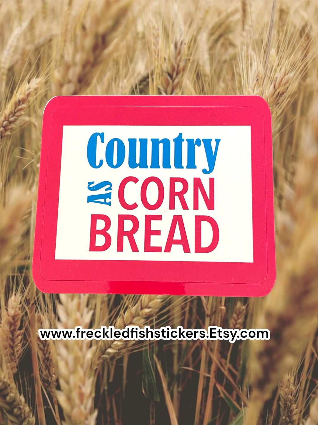 Country as Cornbread, STICKER - Etsy