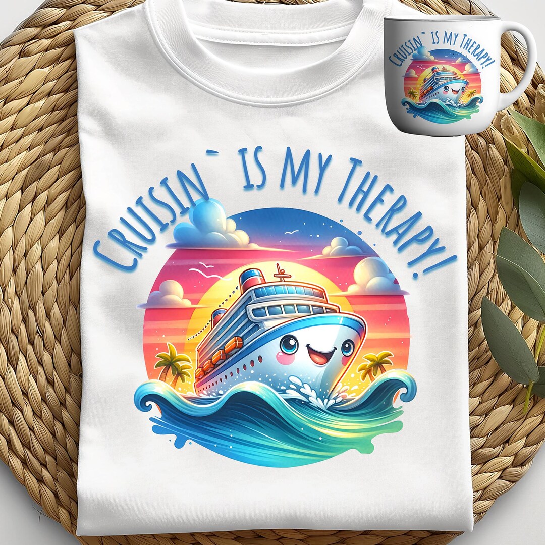 Funny Cruise Ship Shirt Design Png, Cruisin’ is My Therapy,cute Kawaii ...