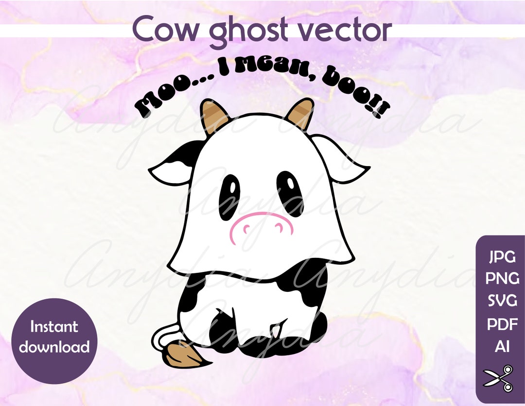 Cow Ghost Vector Ai Svg Pdf Png Jpg Moo... I Mean, Boo Vector - Etsy UK