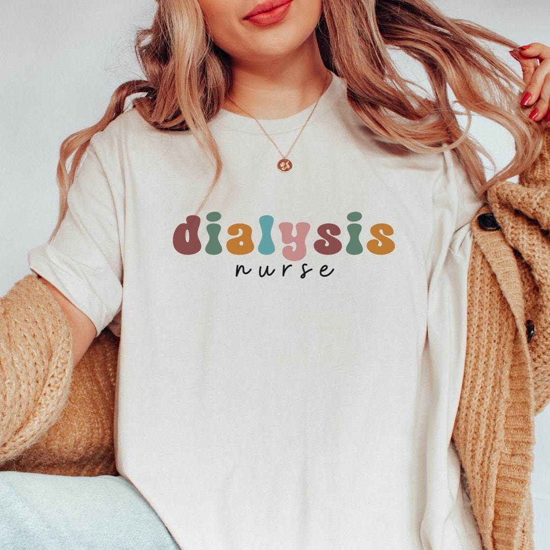 Dialysis Nurse Shirt, Dialysis Nurse, Dialysis Nurse Gift, Nurse ...