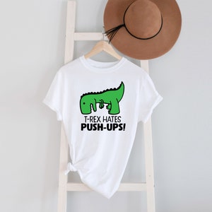 T-rex Hate Push Ups Shirt, T-rex Push-up Shirt, Funny T-rex Dinosaur ...