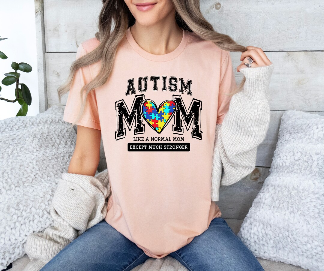 Autism Mom Shirt, Neurodiversity Shirt, Gift for Autism Mom, Autism ...